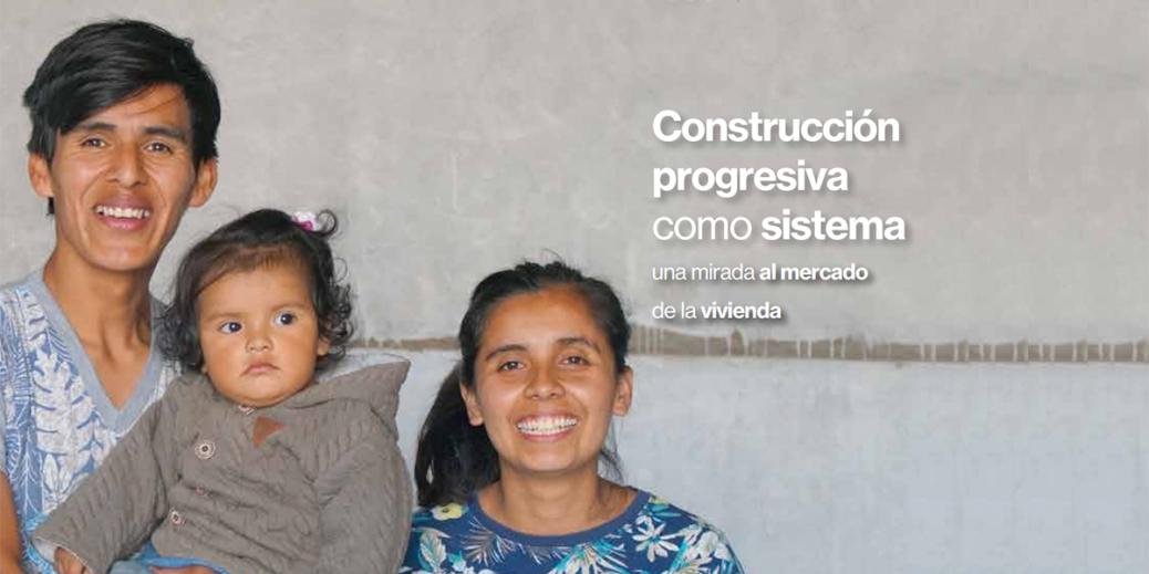Construcción progresiva como sistema una mirada al mercado de la vivienda | Habitat For Humanity